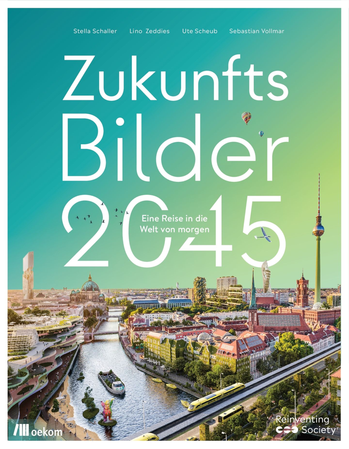 Zukunftsbilder 2045: Bildband zeigt, wie Städte und Co. klimafit werden ...